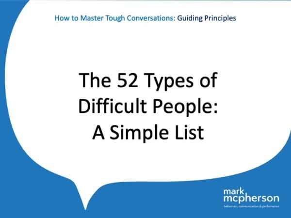 Mark McPherson | The 52 Types of Difficult People – a simple list